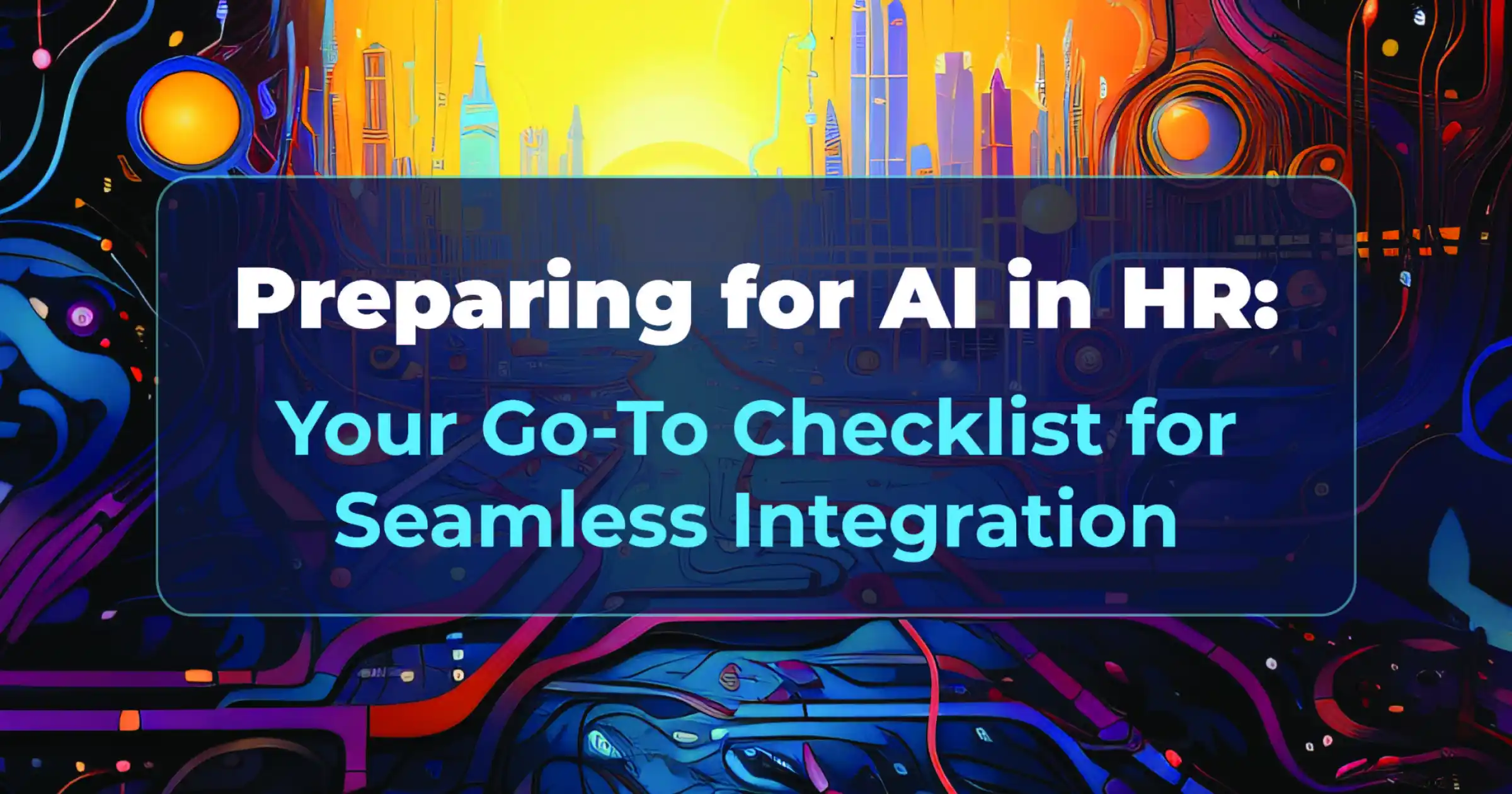 AI in HR: Checklist for Seamless Integration